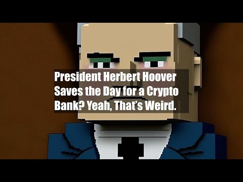President Herbert Hoover Saves the Day for a Crypto Bank? Yeah, That’s Weird.