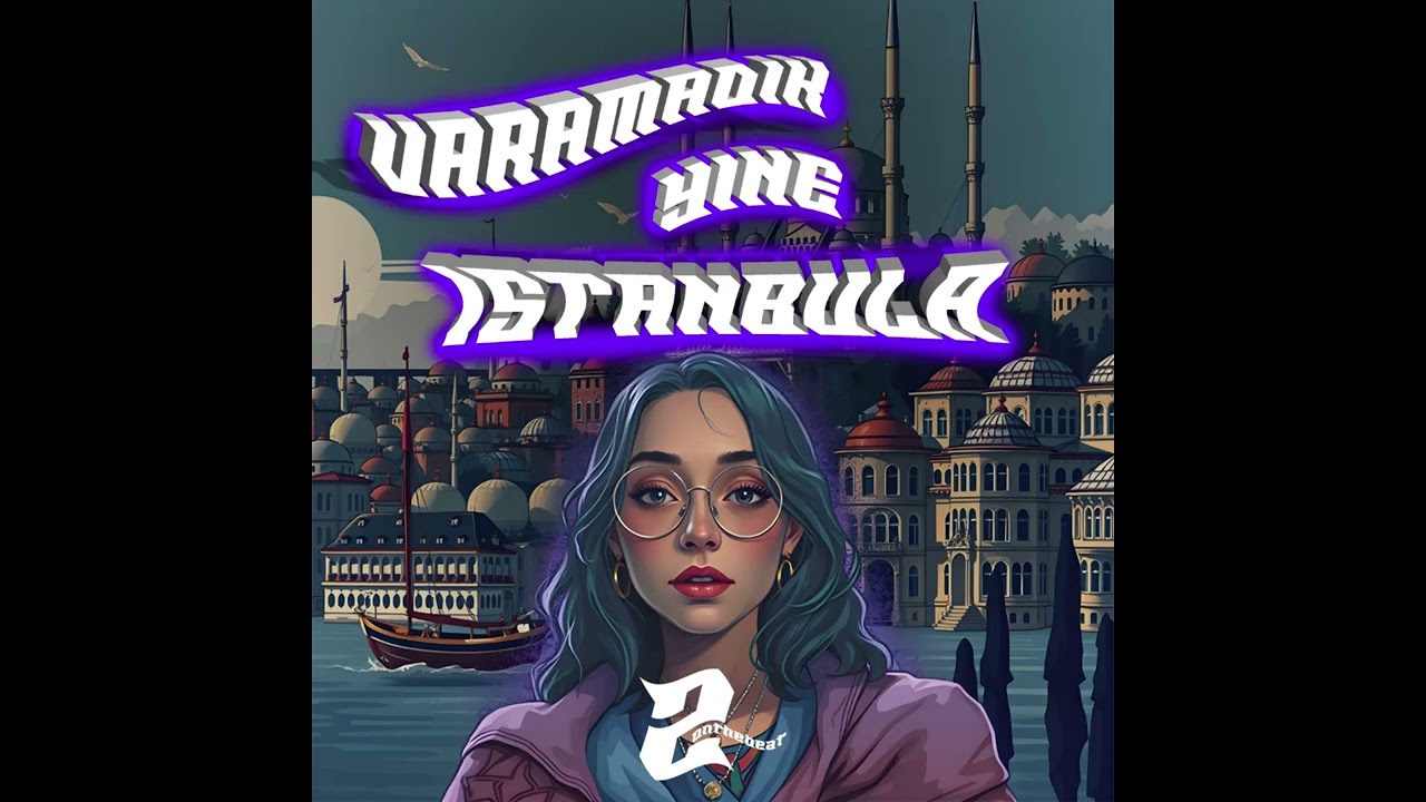 FUR2 - VARAMADIK YİNE İSTANBULA
