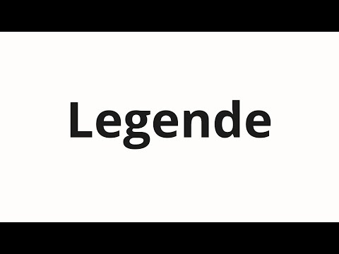 How to pronounce Legende