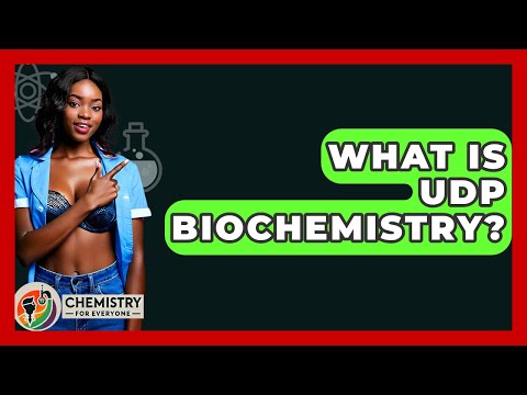 What Is UDP Biochemistry? - Chemistry For Everyone