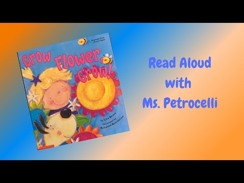 Grow Flower Grow Read Aloud with Ms. Petrocelli