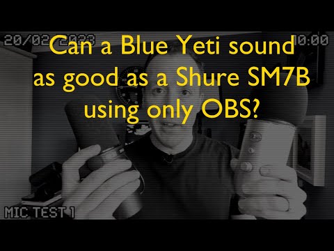 Can a Blue Yeti sound as good as a Shure SM7B by using OBS Plugins? Head to head sound comparison