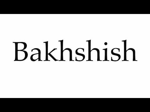 How to Pronounce Bakhshish
