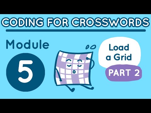 Coding for Crosswords Module 5: Load a Grid (part 2)