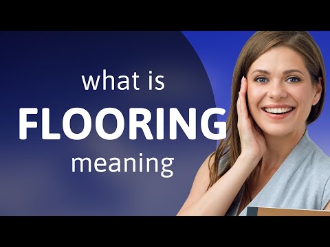 Flooring — meaning of FLOORING