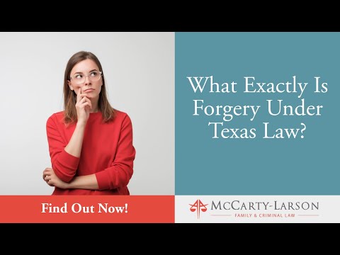 What Exactly Is Forgery Under Texas Law? Learn the Legal Definition and Possible Penalties!
