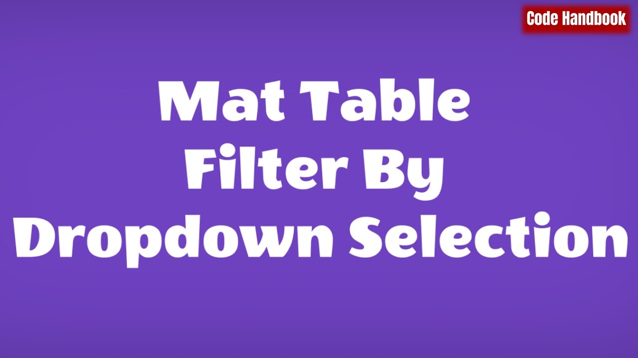 Angular Material Mat Table Filter By Dropdown Selection