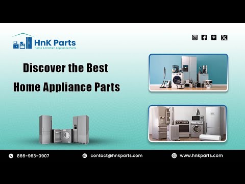 Discover the Best Home Appliance Parts | HnK Parts