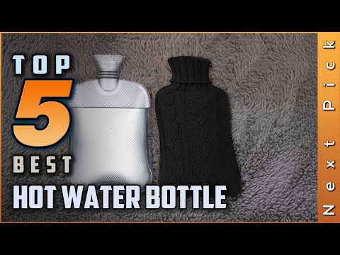 Best Hot Water Bottles Review in 2024 | Top 5 Picks for Your Pain and Ailments