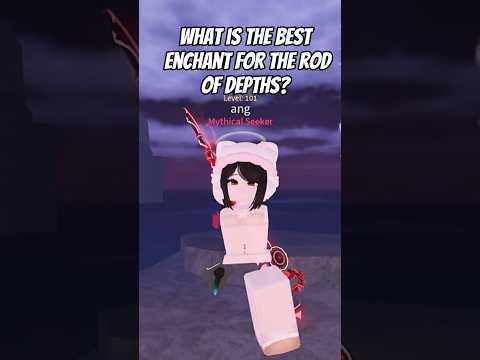 what is the best enchant for the rod of depths?? #shorts #short #roblox #fisch
