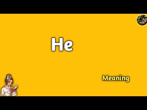 He meaning