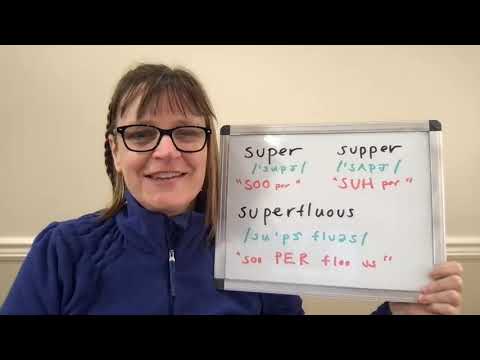 How to Pronounce Superfluous and Super vs. Supper