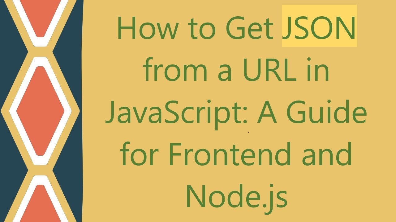 How to Get JSON from a URL in JavaScript: A Guide for Frontend and Node.js