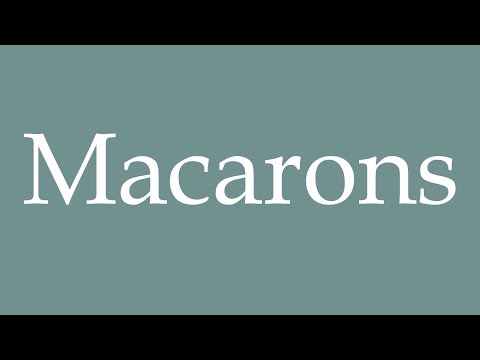 How to Pronounce ''Macarons'' Correctly in French