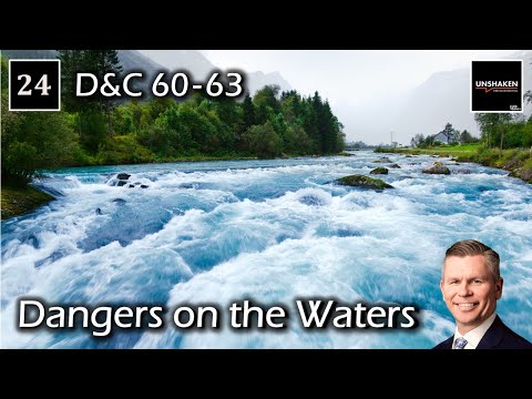 Come Follow Me - D&C 60-63 - Dangers on the Waters