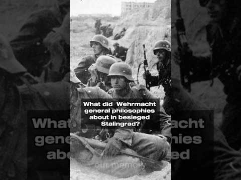💥What did a Wehrmacht general philosophize about in besieged Stalingrad?