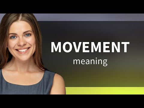 Movement • meaning of MOVEMENT