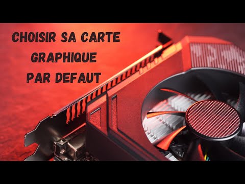 CHOISIR SA CARTE GRAPHIQUE NVIDIA PAR DEFAUT !