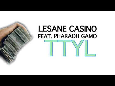 Lesane Casino - TTYL (feat. Pharaoh Gamo) [Official Audio]