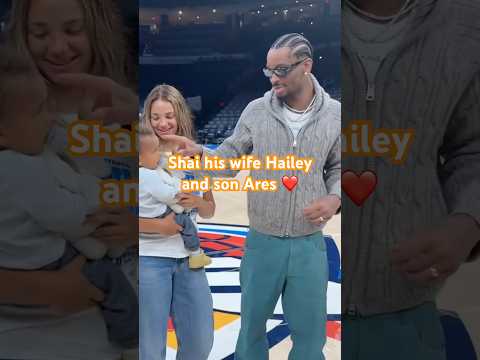 Shai Gilgeous-Alexander shares moment with his wife Hailey and son Ares #nba #nbahighlights