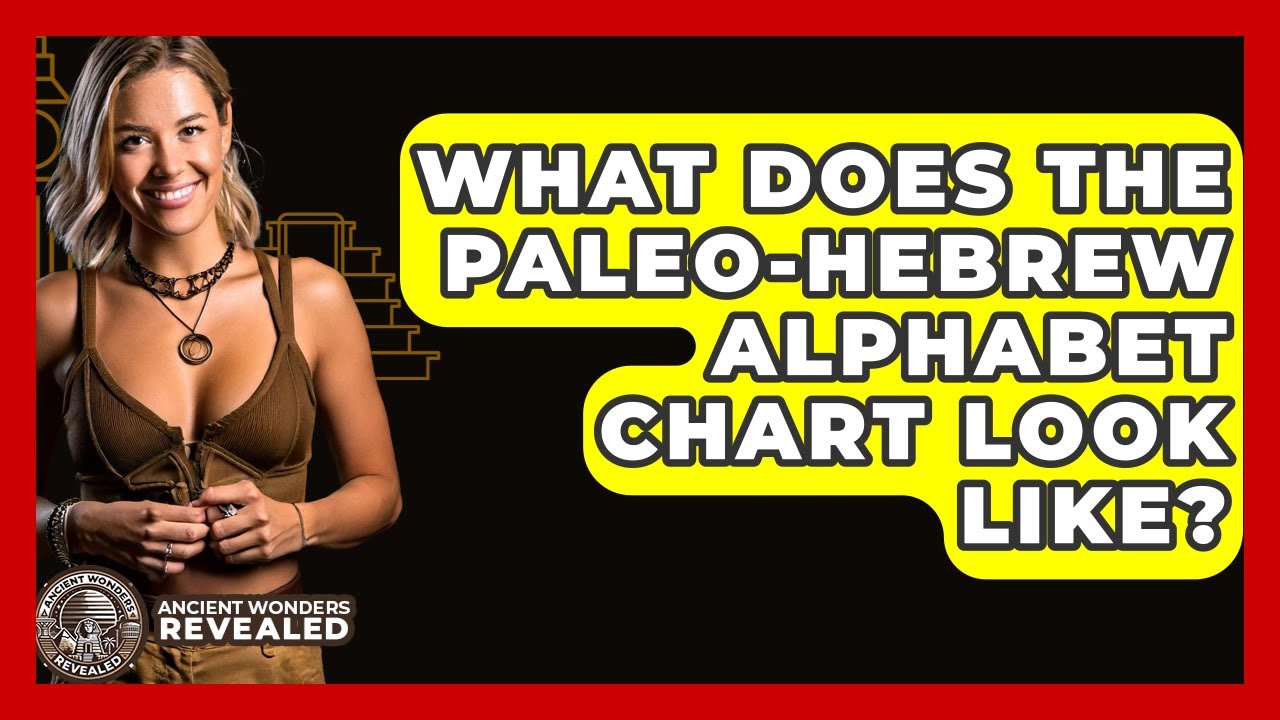 What Does The Paleo-Hebrew Alphabet Chart Look Like? - Ancient Wonders Revealed