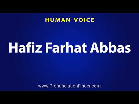 How To Pronounce Hafiz Farhat Abbas