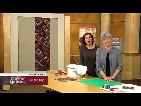 Love of Quilting: How to Make the Tie the Knot Quilt (2012)