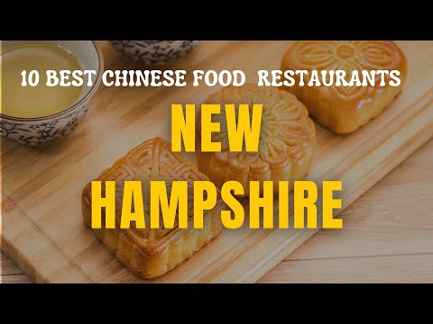 10 Best Chinese Food Restaurants in New Hampshire USA, 2025