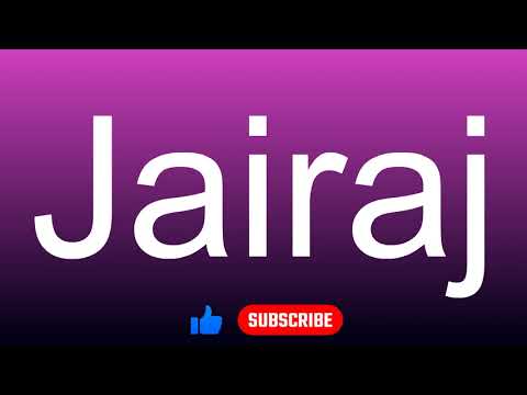 How to correctly pronounce - Jairaj
