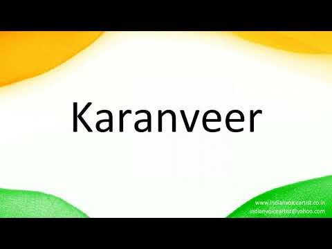 How to correctly pronounce in Hindi "Karanveer".