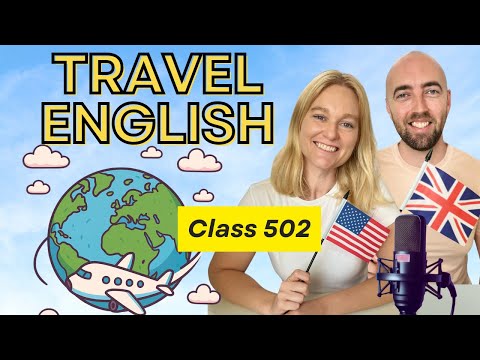 Class 502 - Vocabulary and Expressions for Talking About Your Trip / Vacation - US UK English