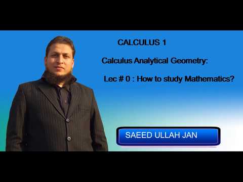 Calculus 1, CAG, Lec # 0 How to study Mathematics in Urdu/ Hindi by Saeed Ullah Jan