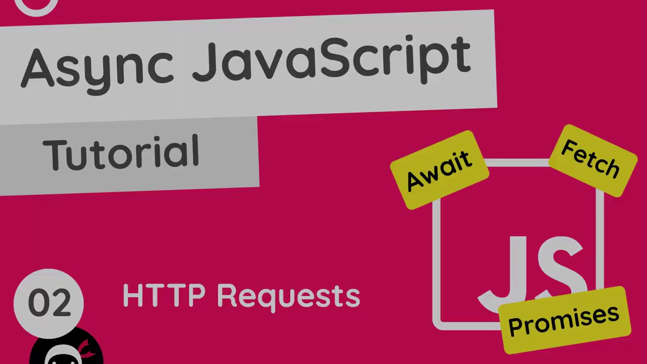Asynchronous JavaScript Tutorial #2 - HTTP Requests