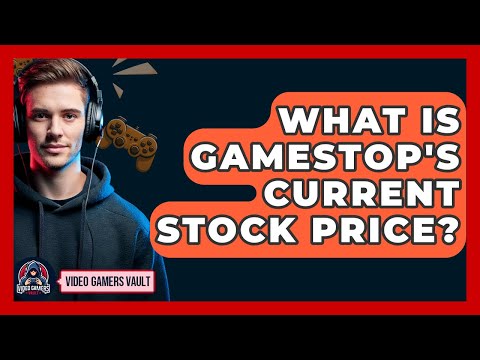 What Is GameStop's Current Stock Price? | Video Gamers Vault News
