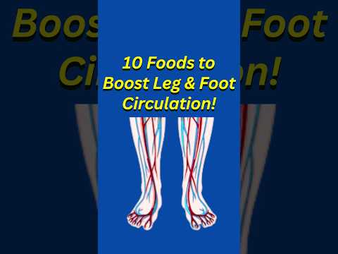 Improve Blood Flow: Top 10 Food, To Boost Circulation in Legs and Feet #bloodcirculation #shorts