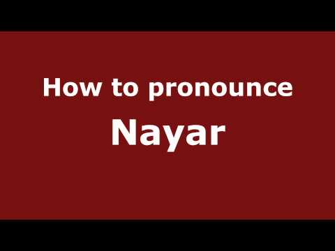 How to Pronounce Nayar - PronounceNames.com