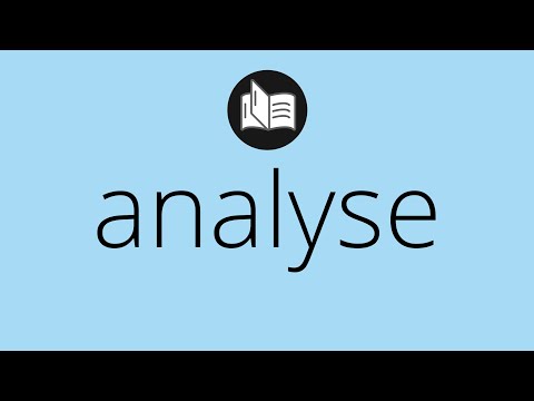 What ANALYSE means • Meaning of ANALYSE • analyse MEANING • analyse DEFINITION
