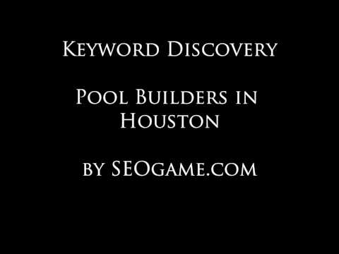 Discovery Report: Pool Builders in Houston SEO Keywords by SEOgame.com