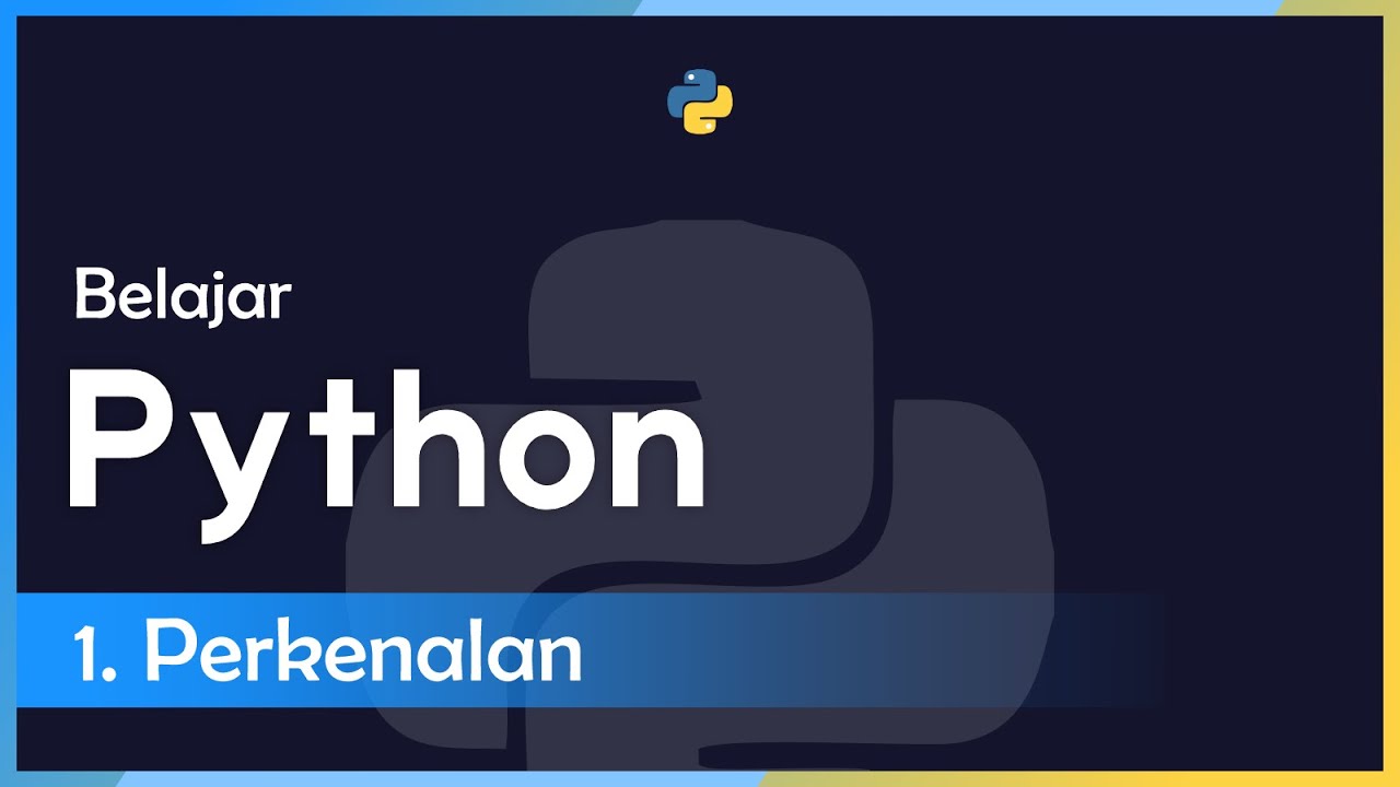 Python Dasar (1): Perkenalan