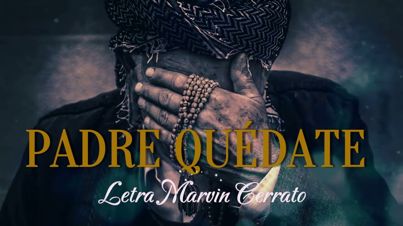 FELIZ DÍA DEL PADRE _TEMA: PADRE QUÉDATE (VIDEO PARA PAPÁ) BOLERO RANCHERO LETRA -Marvin Cerrato-