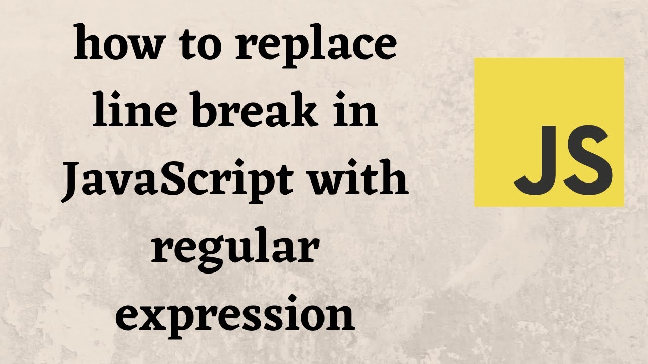 how to replace line break in JavaScript with regular expression