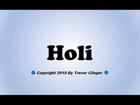 How To Pronounce Holi