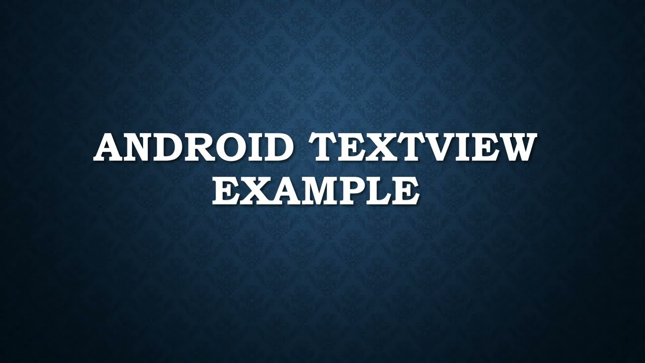 Android Textview example | Android Studio | Textview Example