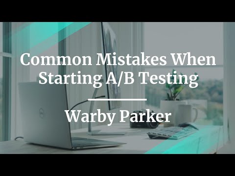 Webinar: Common Mistakes When Starting A/B Testing by Warby Parker PM, Gina Benedetti