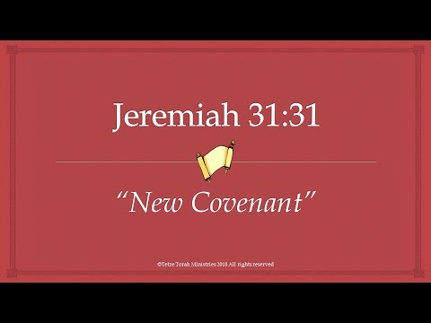 Jeremiah 31:31 "New Covenant" | Tetze Torah Ministries