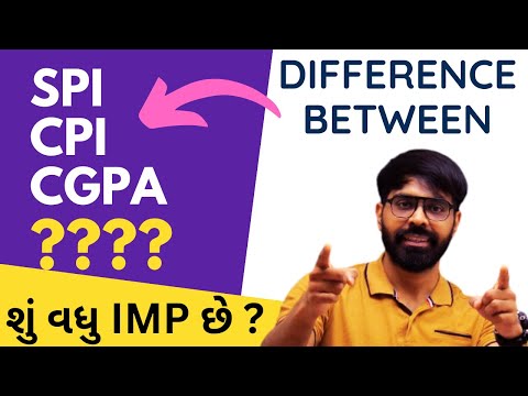 SPI? CPI? CGPA? આ બધા વચ્ચે ફરક શું છે ? બધા ની CALCULATION કઈ રીતે થાય છે ? DEGREE/DIPLOMA/PHARMACY