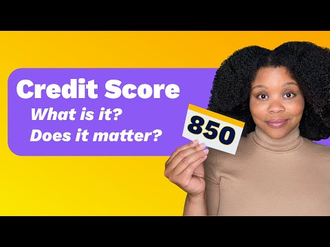 What is a Credit Score and Why Does it Matter?