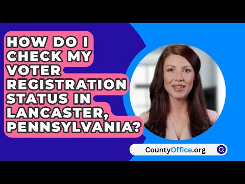 How Do I Check My Voter Registration Status In Lancaster, Pennsylvania? - CountyOffice.org