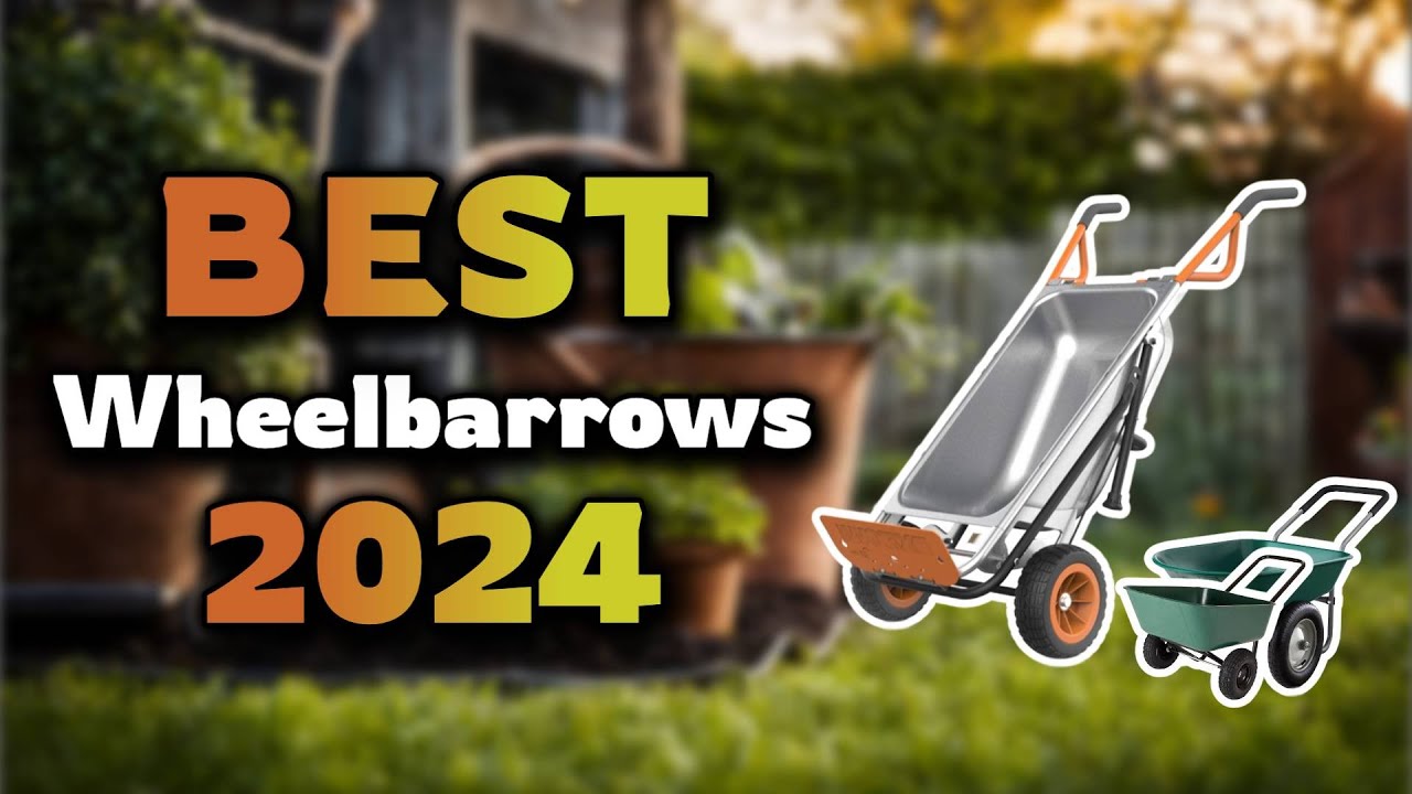 Top Best Wheelbarrows in 2024 & Buying Guide - Must Watch Before Buying!