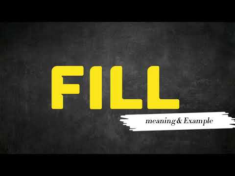 What Does FILL Means || Meanings And Definitions in ENGLISH